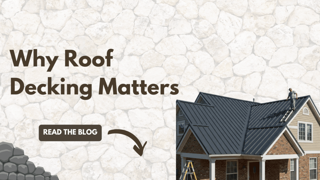 Roof Decking Explained: What It Is and Why It Matters
